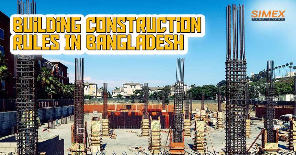 Building Construction Rules In Bangladesh | SIMEX